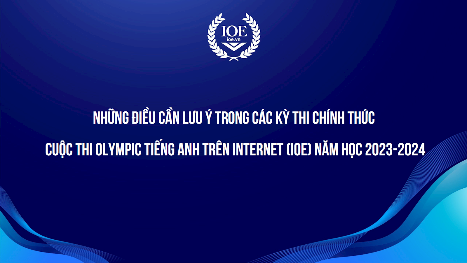 Những điều cần lưu ý trong các kỳ thi chính thức - Cuộc thi Olympic tiếng Anh trên internet (IOE ...